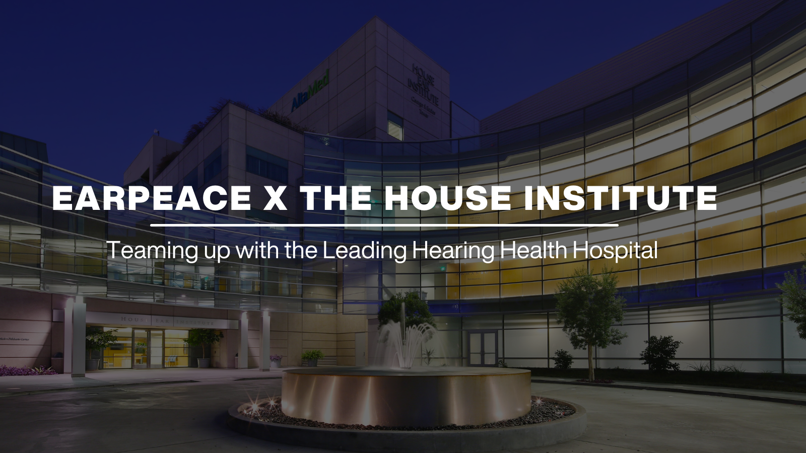 EARPEACE PARTNERS WITH THE HOUSE INSTITUTE